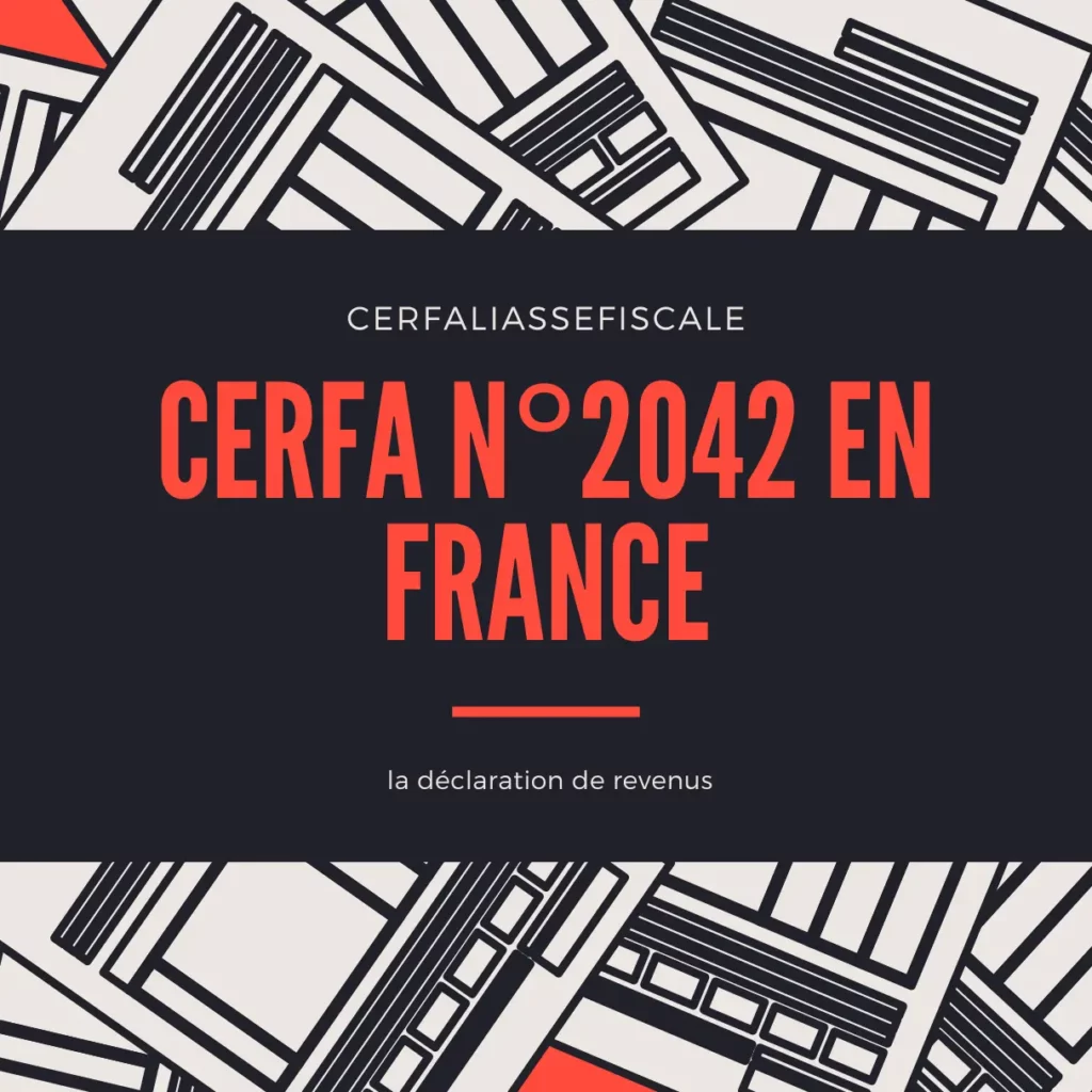 CERFA n°2042 en France : la déclaration de revenus | Cerfa et Liasses ...